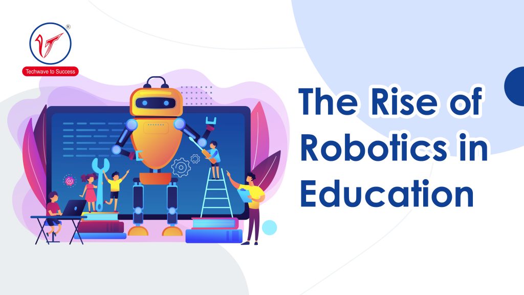 The Rise of Robotics in Education – VAPS Group